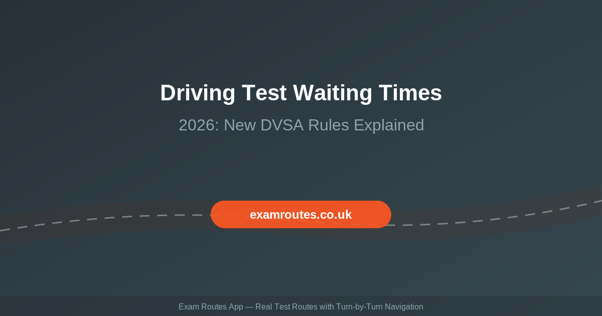UK Driving Test Waiting Times 2026: New DVSA Booking Rules and What ...