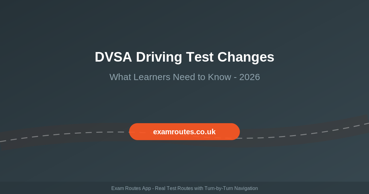 DVSA Driving Test Changes in 2026: What Every Learner Needs to Know ...