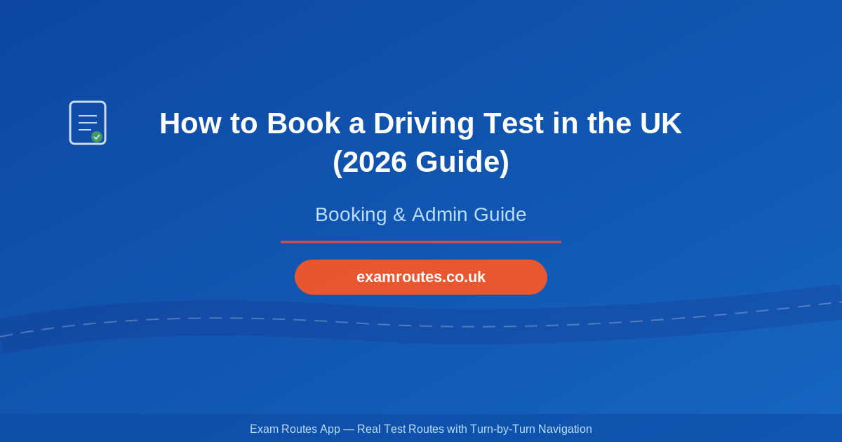 How to Book a Driving Test in the UK (2026 Guide) – Exam Routes