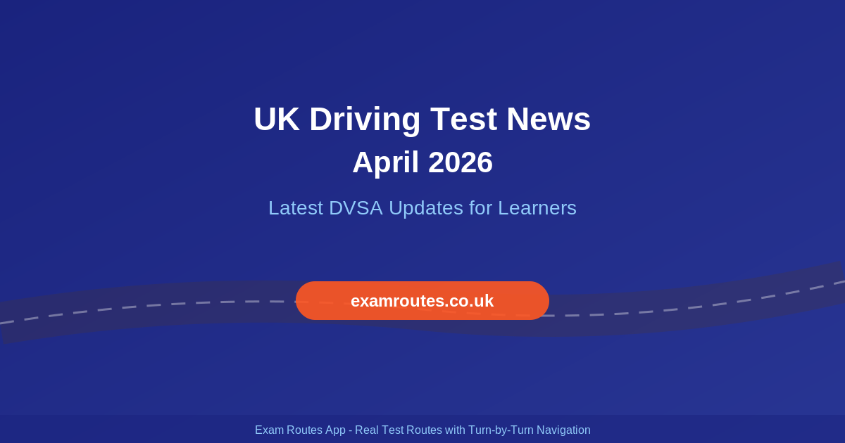 UK Driving Test News April 2026: Latest DVSA Updates Every Learner ...